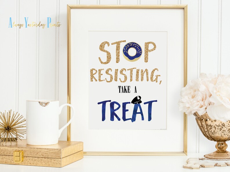 Stop Resisting Take A Treat Printable Wall Art Police | Etsy