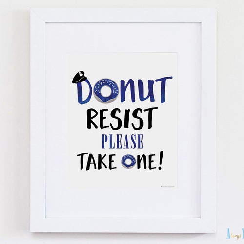 Donut Resist Please Take One Printable Party Sign Police | Etsy