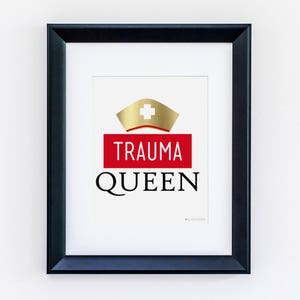 Trauma Queen Nurse Print | ER Decor, Nursing Graduation Gift (digital ...