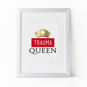 Nurse Printable | Trauma Queen Print | Nurse Gift | Nursing Student ...