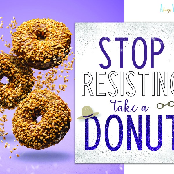 Stop Resisting and Take a Donut Sign - Etsy
