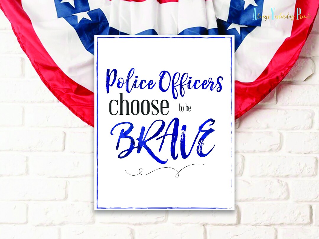Police Officer Brave Quote Print: Law Enforcement Gift (digital ...