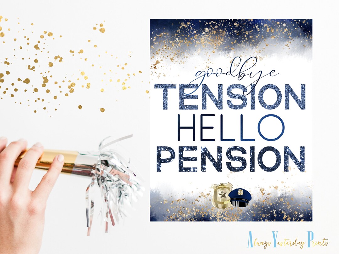 Police Retirement Party Decor Goodbye Tension Hello Pension Printable ...