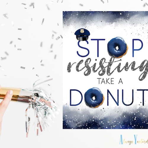 Police Party Decor Stop Resisting Take A Treat Printable - Etsy