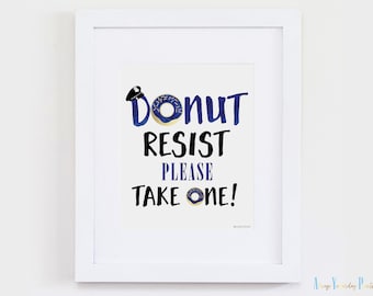 Donut Resist Please Take One Printable Party Sign Police | Etsy