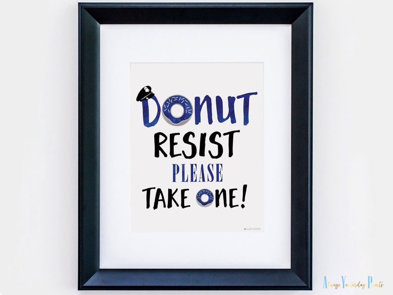 Donut Resist Please Take One Printable Party Sign Police | Etsy