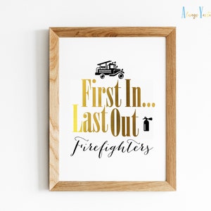 Firefighter Quote First in Last Out Firefighters Print - Etsy