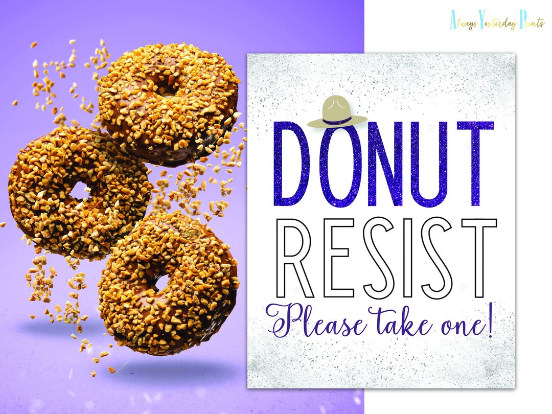 Donut Resist Sign: NY State Trooper Party Decor (digital Download) - Etsy