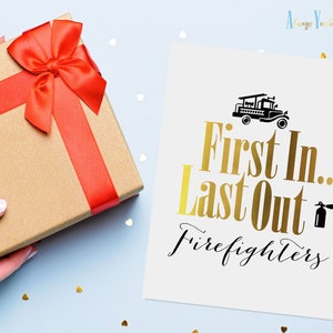 Firefighter Quote First in Last Out Firefighters Print - Etsy