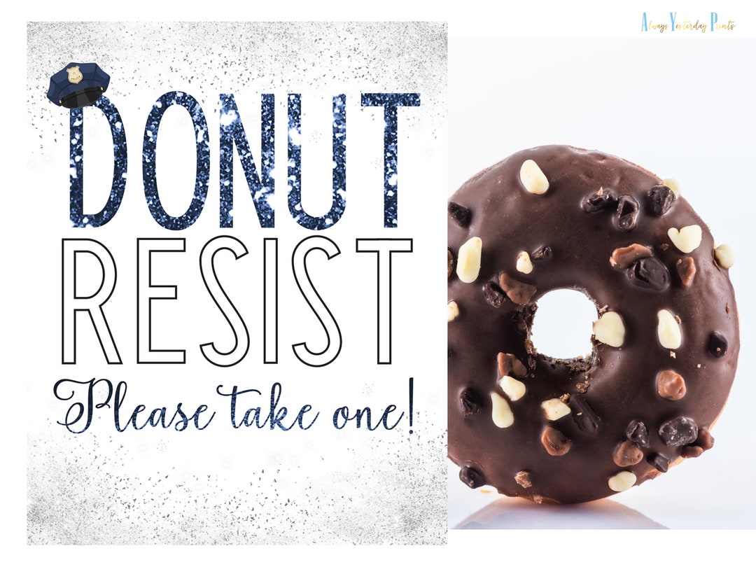 Donut Party Sign | Donut Resist Please Take One | Police Party ...