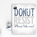 Donut Party Sign Donut Resist Please Take One Police Party - Etsy