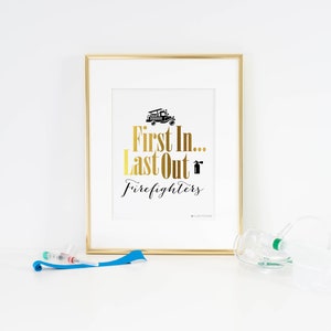 Firefighter Quote First in Last Out Firefighters Print - Etsy