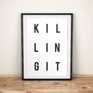 Killing It, Typography Poster, Printable Art,, Black and White ...