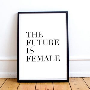 The Future is Female, Printable Quotes, Feminist Printable Wall Art ...