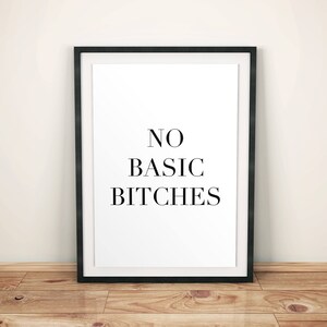 No Basic Bitches, Bedroom Decor, Wall Art Prints, Printable Art ...