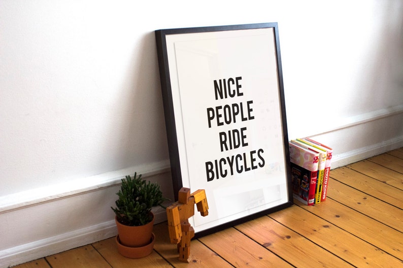 Nice People Ride Bicycles Bicycle Poster Bicycle Quote Art | Etsy