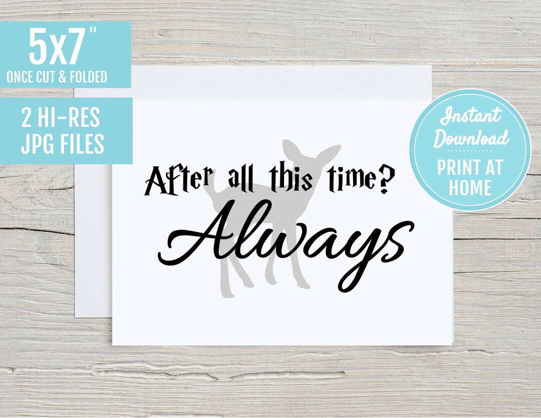 After All This Time, Always 5x7 Printable Greeting Card | DIGITAL ...