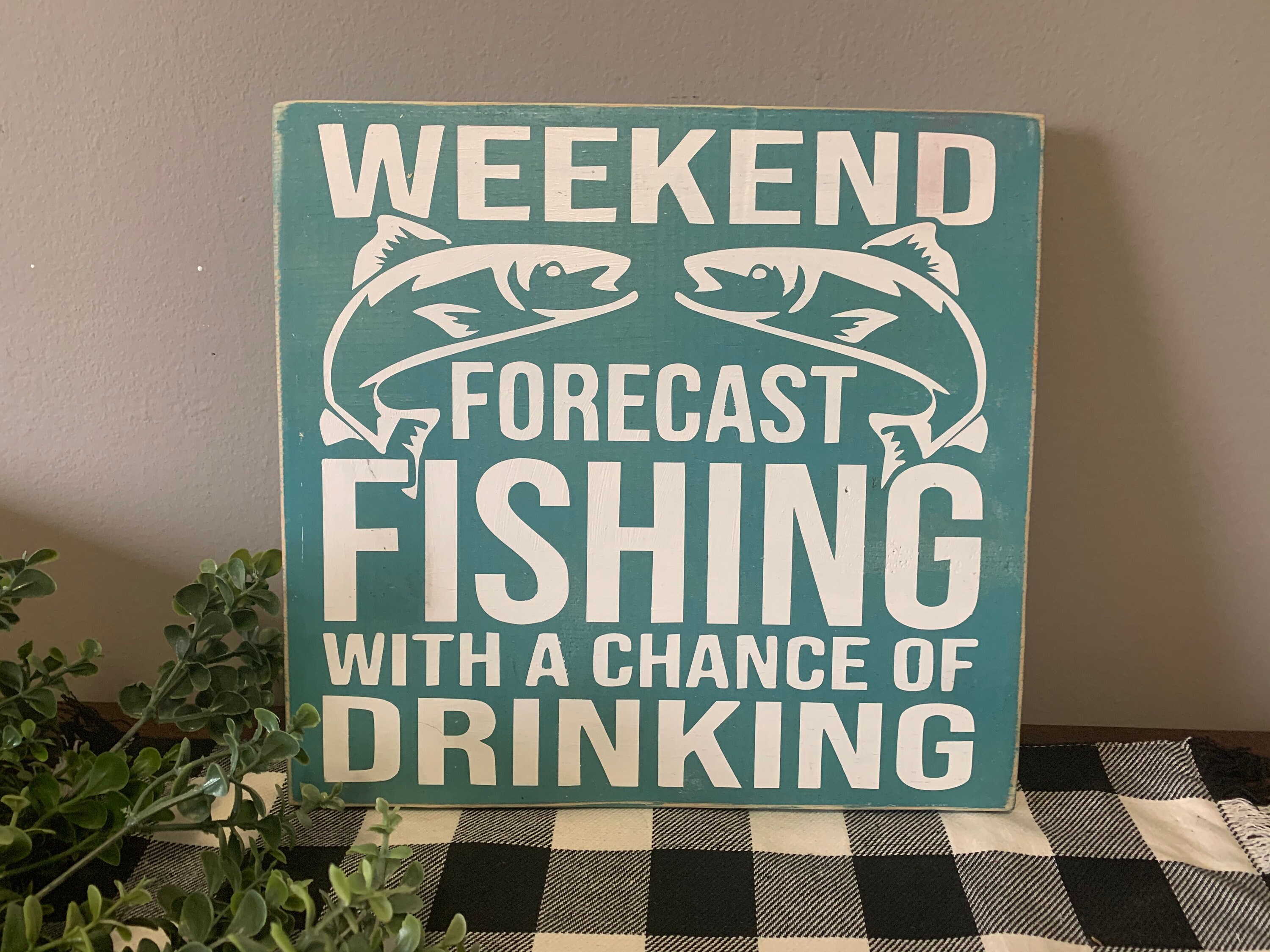 Weekend Forecast Fishing With a Chance of Drinking Wood Sign - Etsy UK