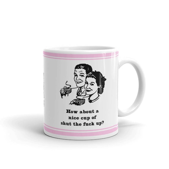 How About A Nice Cup of STFU Vintage Art Coffee Mug | Etsy