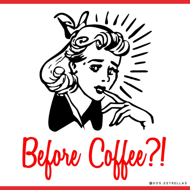 Before COFFEE?! Retro Vintage Look of Horror Coffee or Tequilita Mug - Etsy