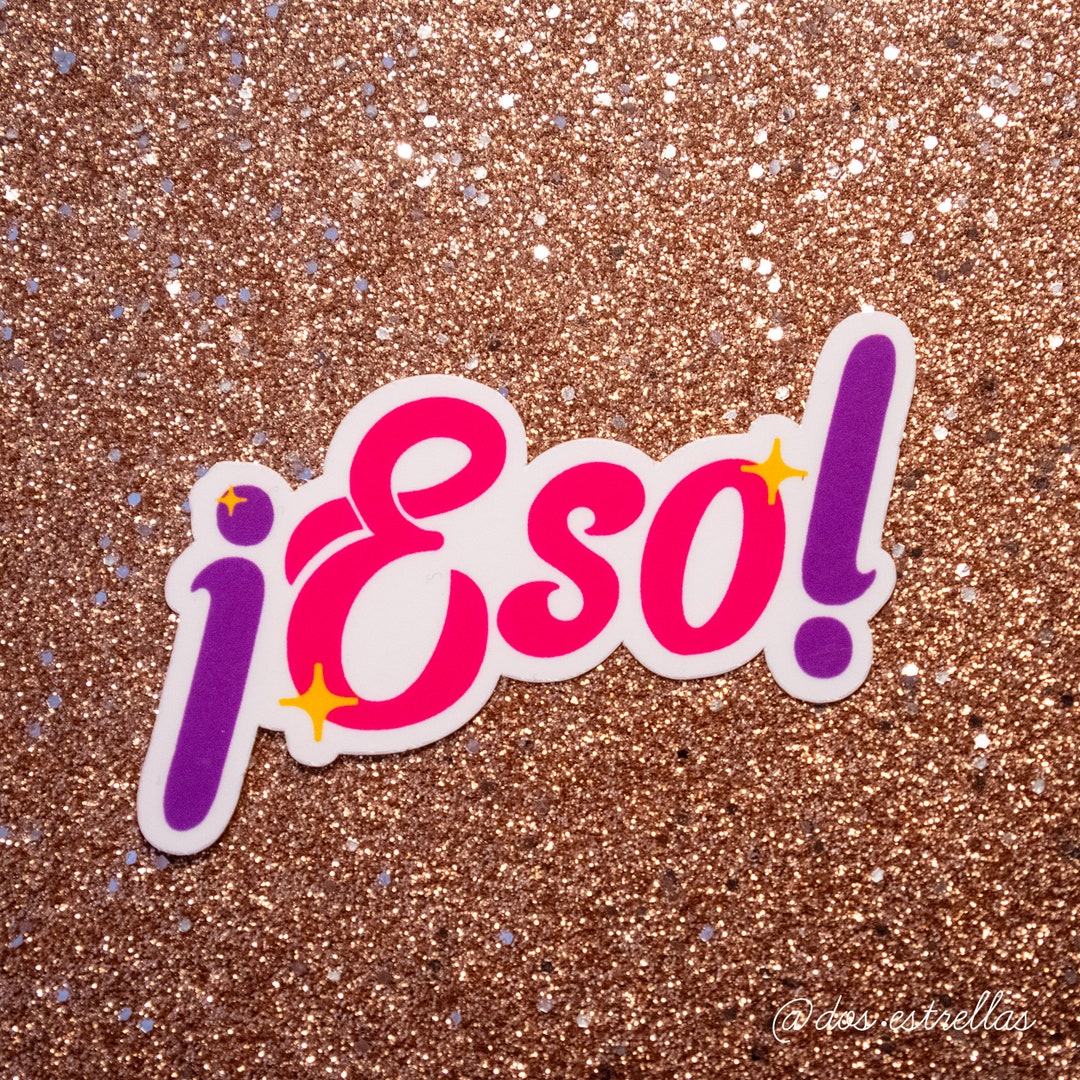 ESO! Spanish Mexican Chicano Encouragement / Latinx Stickers for ...