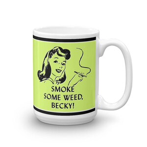 Smoke Some Weed, Becky! Vintage Art Woman 420 Friendly Mug - Etsy