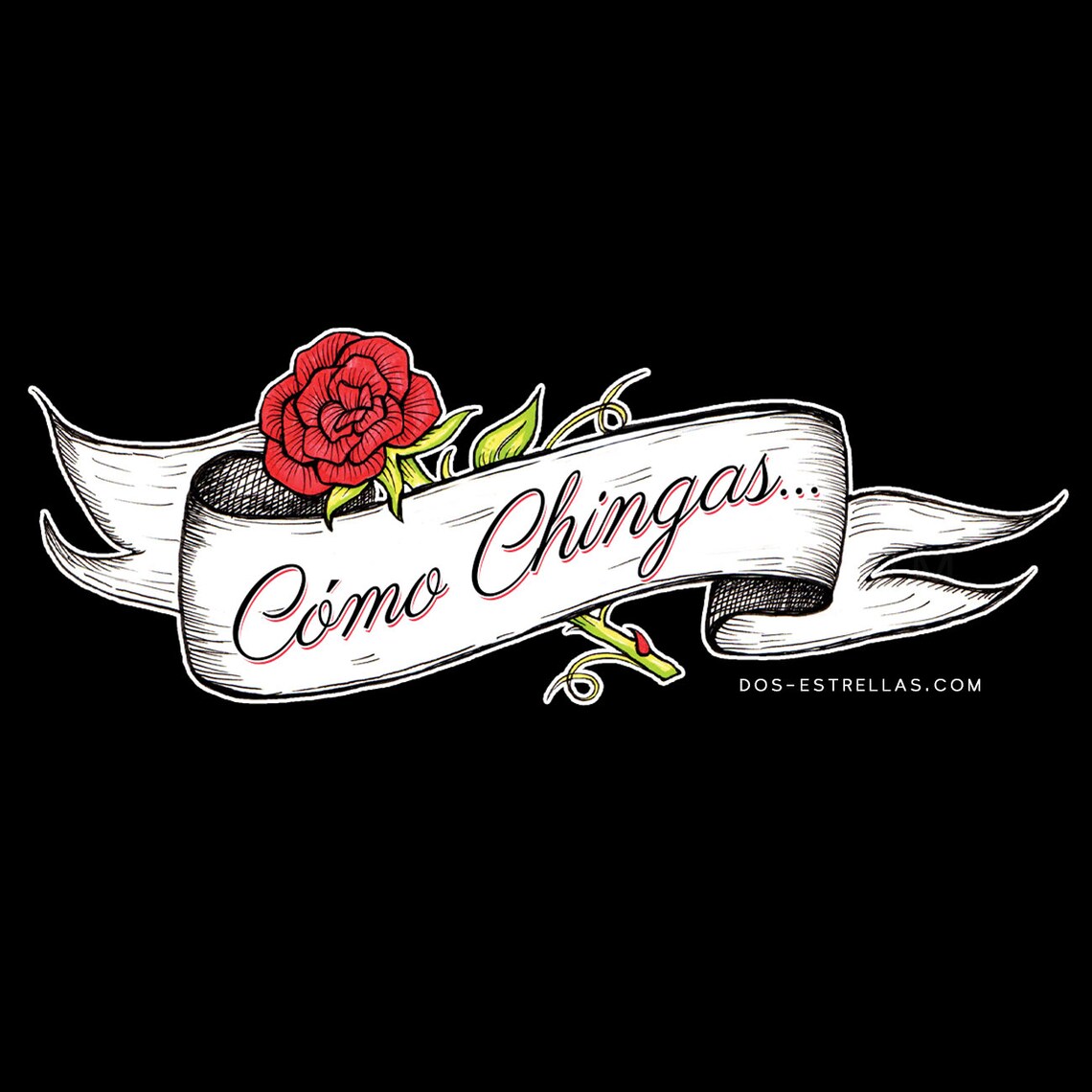 COMO CHINGAS / Tattoo Banner Rose / Mexican Spanish Quote 5 X - Etsy