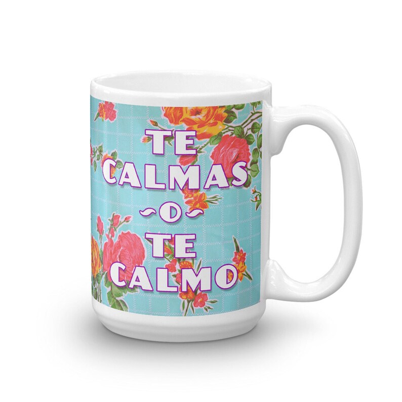 Te Calmas O Te Calmo / Spanish Mom Lol Oilcloth Art Quote Mug - Etsy