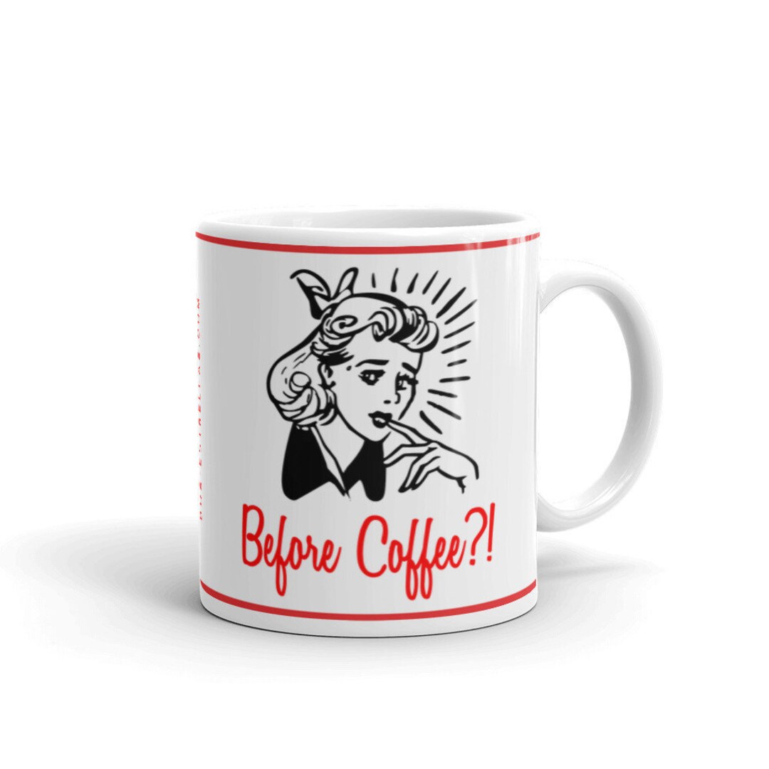 Before COFFEE?! Retro Vintage Look of Horror Coffee or Tequilita Mug - Etsy