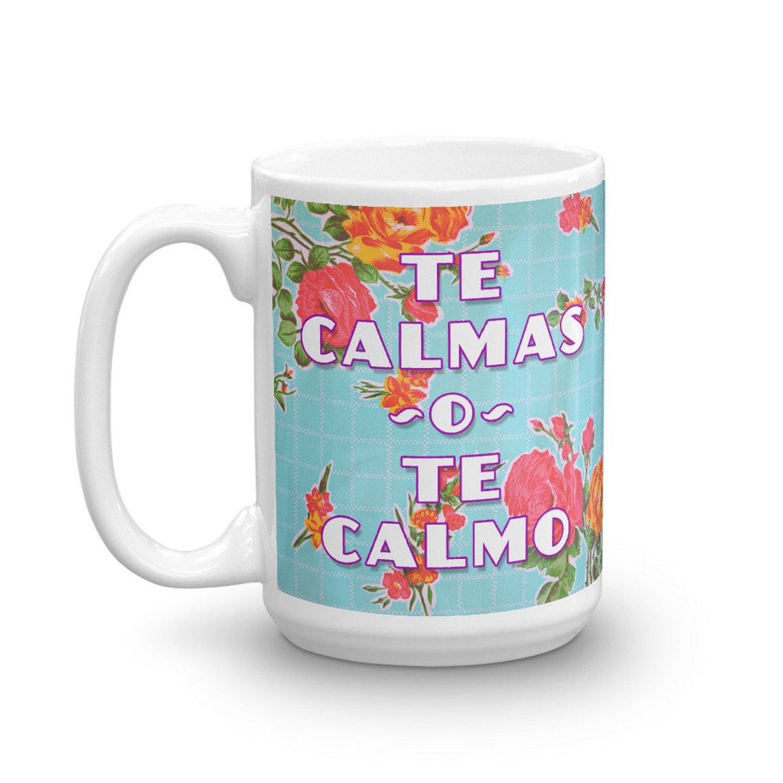 Te Calmas O Te Calmo / Spanish Mom Lol Oilcloth Art Quote Mug - Etsy