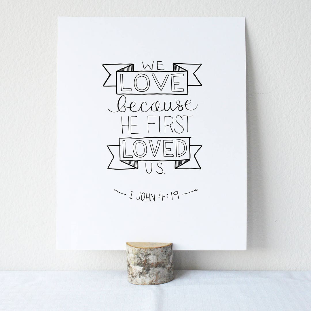 1 John 4:19 Printable Bible Verse Art Print 8x10 Digital Wall Art Gift ...