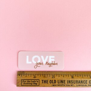 Love Your Neighbor Sticker | Love Your Neighbor | Scripture Verse ...