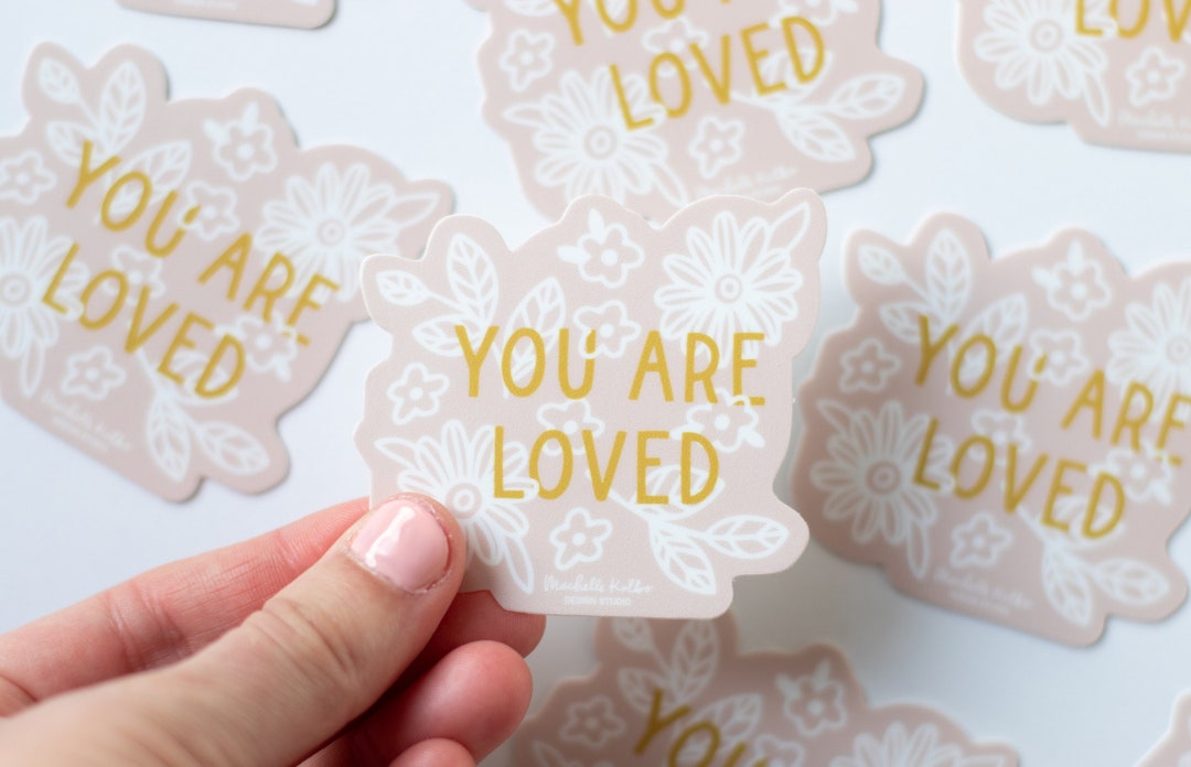 You Are Loved Sticker | Encouraging Sticker | Waterproof Vinyl Sticker ...