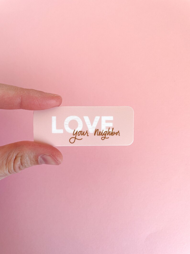 Love Your Neighbor Sticker Love Your Neighbor Scripture - Etsy