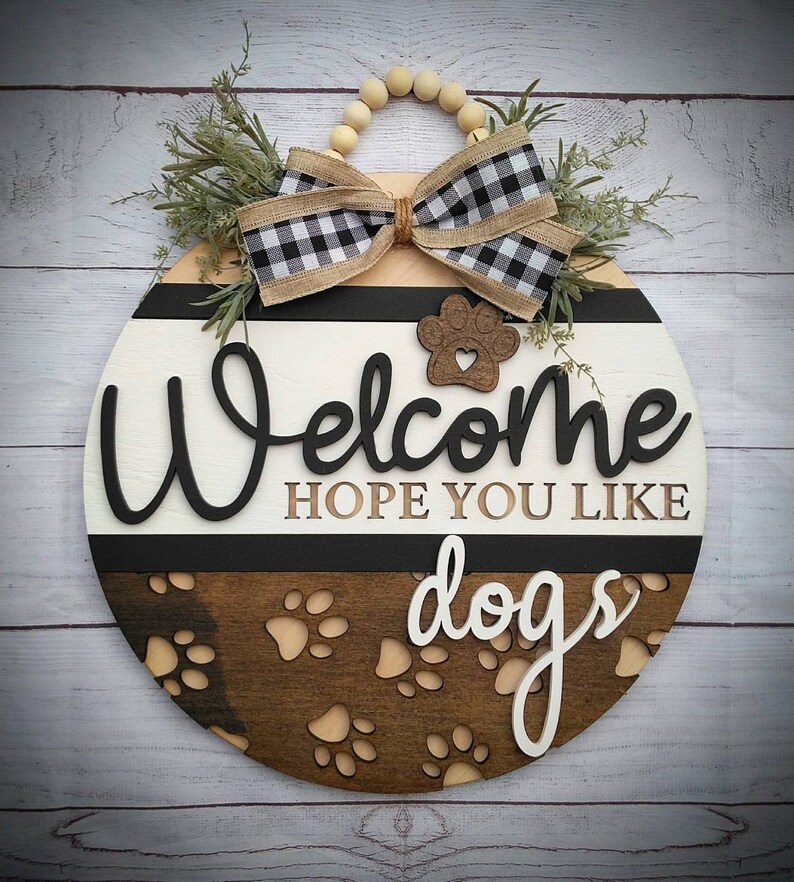 Welcome Hope You Like Dogs Door Hanger / Dog Decor / Porch - Etsy