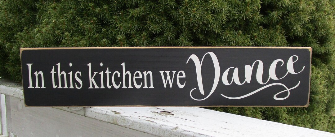 In This Kitchen We Dance Kitchen Sign Farmhouse Kitchen Sign Rustic