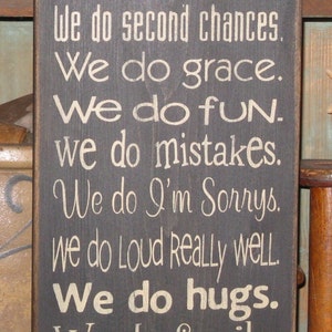In This Home We Do Second Chances We Do Grace We Do Fun We Do Mistakes ...