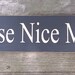 Because Nice Matters Rustic Wood Sign/ Farmhouse Sign/ Country Sign ...