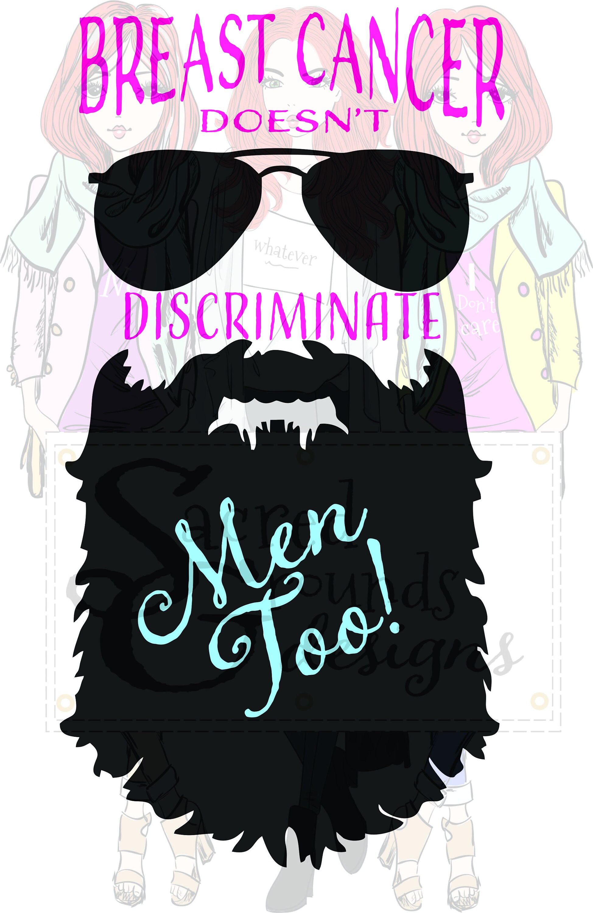 Cancer Doesn't Discriminate..men Too Awareness Design - Etsy