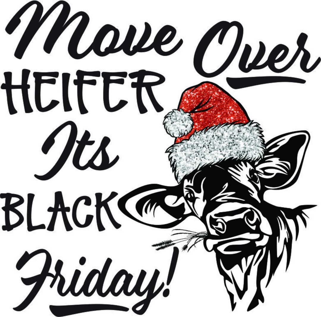 Move Over Heifer Black Friday Png - Etsy
