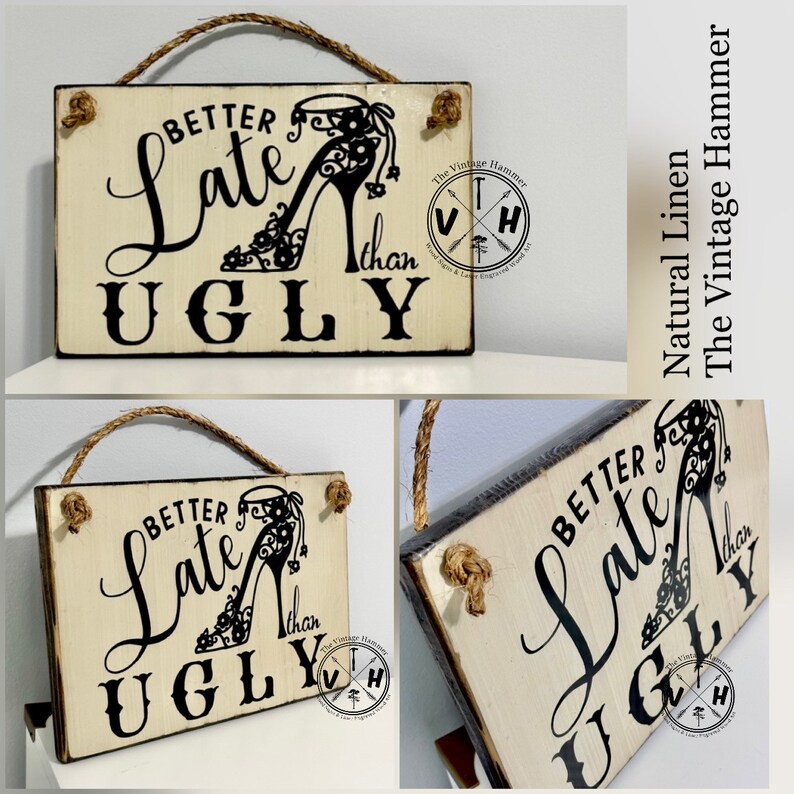 Better Late Than Ugly Funny Wood Signs Personalized Gifts for - Etsy