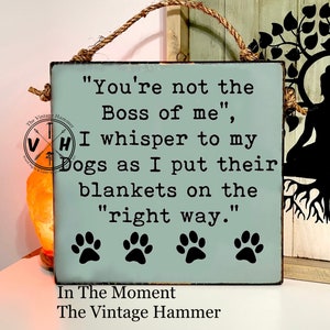 Funny Dog Sign: "not the Boss of Me" Rustic Wood Decor - Etsy
