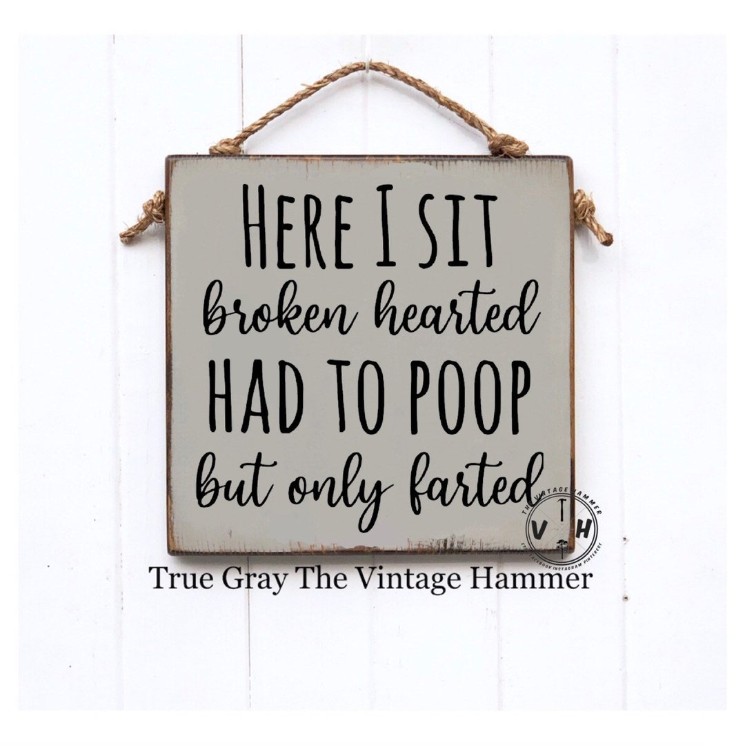 Funny Bathroom Wood Sign: 'had to Poop' Primitive Decor - Etsy