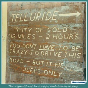 Copy of Old Telluride Jeep Trail Sign Between Ouray and Telluride ...
