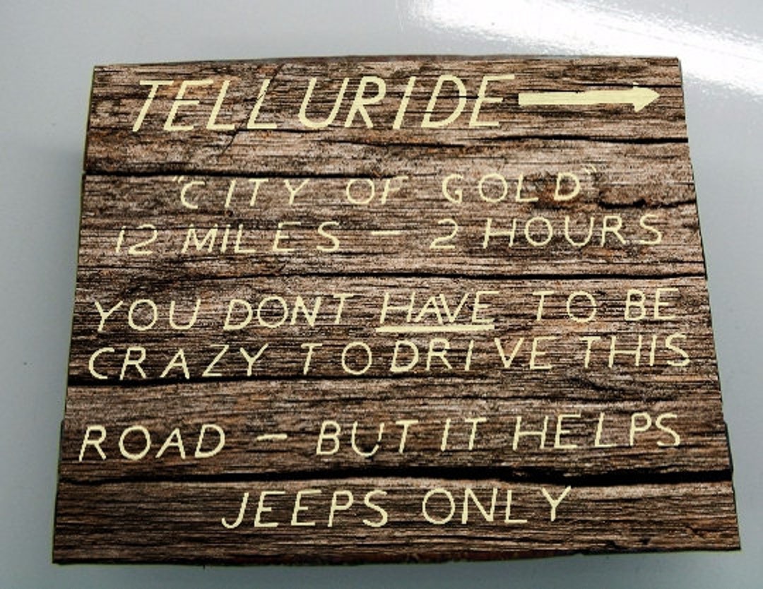 Copy of Old Telluride Jeep Trail Sign Between Ouray and Telluride ...