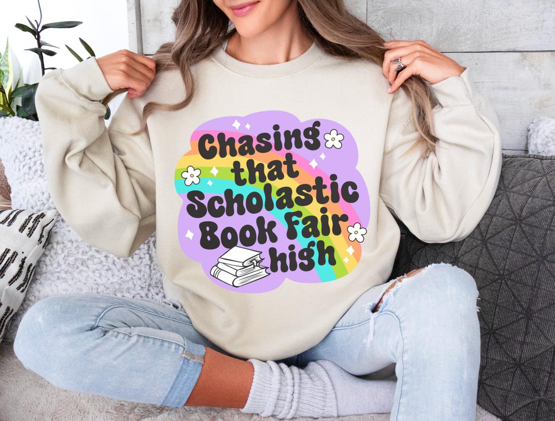 Chasing That Scholastic Book Fair High Sweatshirt, Book Lover Gift ...