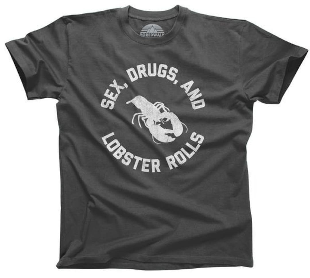 Sex Drugs And Lobster Rolls T Shirt Mens And Ladies Sizes Etsy