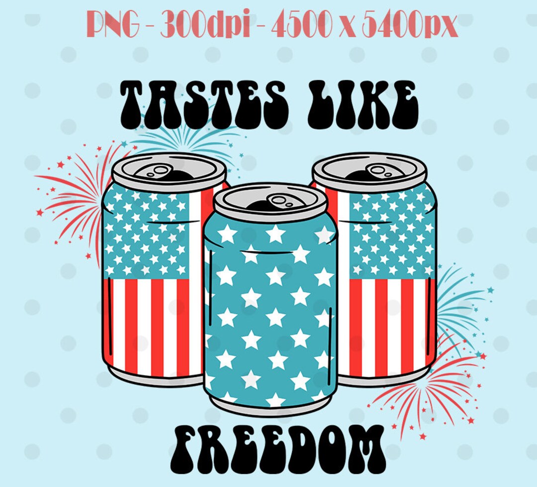 Tastes Like Freedom Beer Fourth of July PNG Independence Day - Etsy