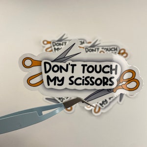Waterproof Don’t Touch My Scissors Vinyl Stickers - Etsy