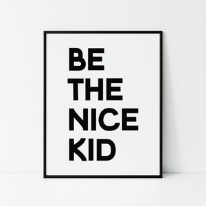 Be the Nice Kid, Digital Printable, Playroom Nursery Poster, Kid Room ...
